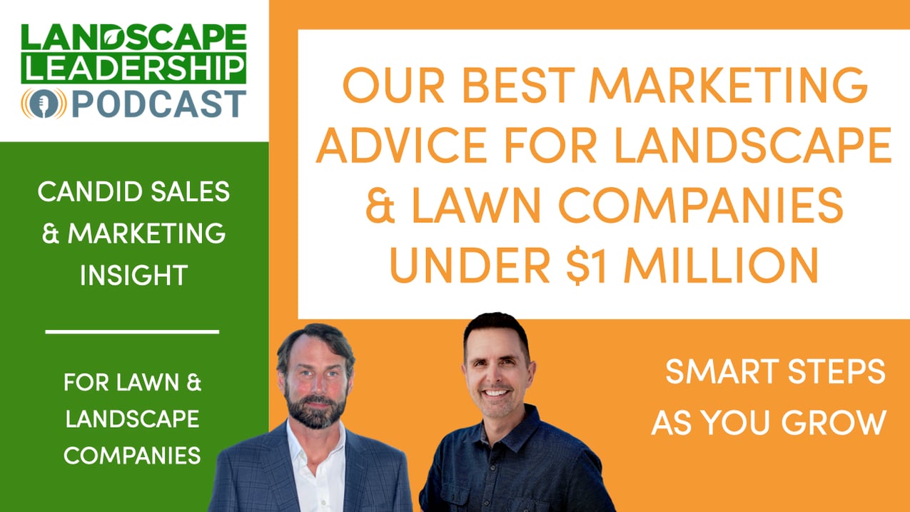 Our Best Marketing Ideas for Lawn & Landscape Companies Under $1M ...