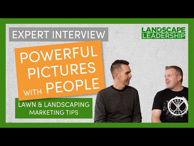 Expert Interview: Using Customers in Landscaping & Lawn Care Marketing ...